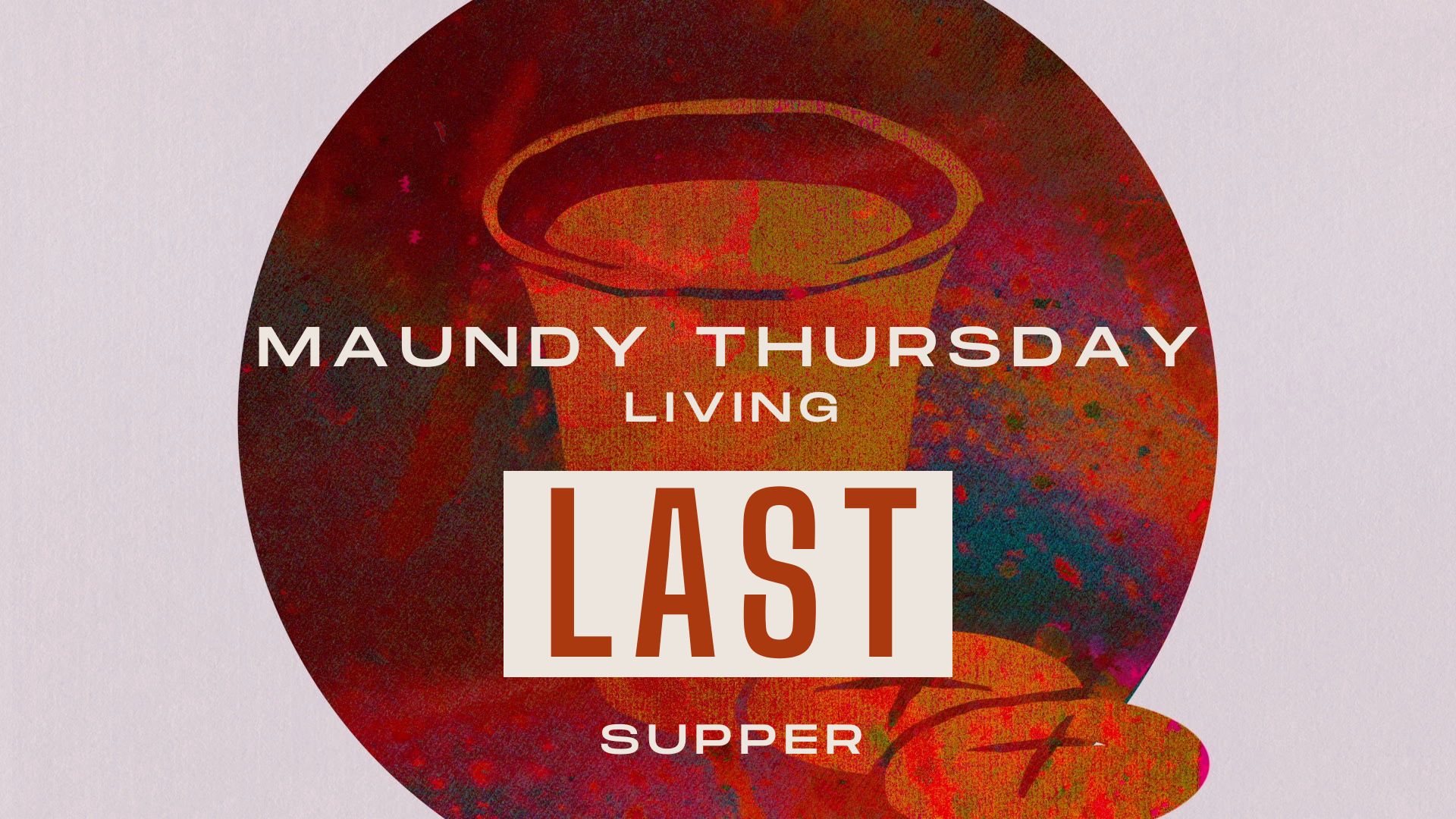 Maundy Thursday: Living Last Supper - Birmingham United Methodist Church